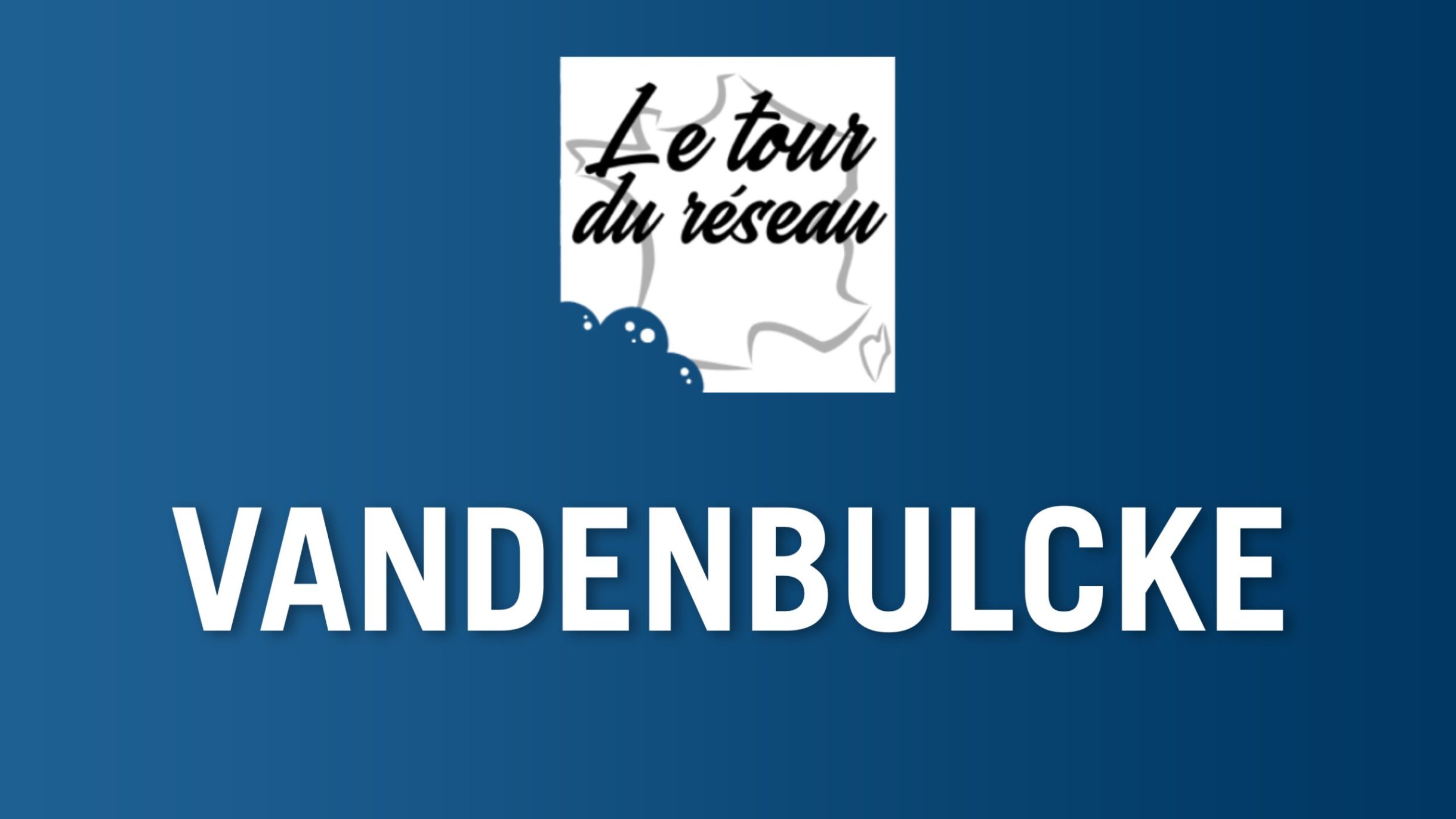 Le tour du réseau - la société Vandenbulcke | BACK EUROP FRANCE